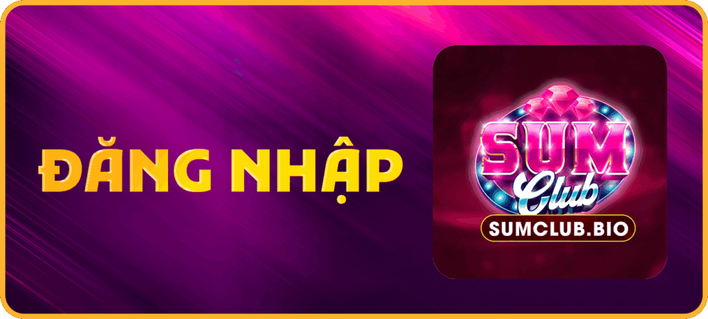SumClub – Link vào cổng game đổi thưởng Sumclub chính thức